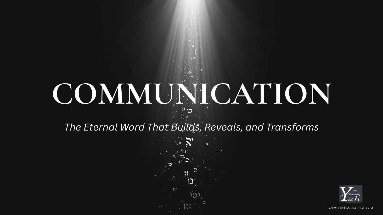 Communication: The Eternal Word That Builds, Reveals, and Transforms ...